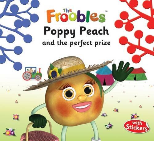 Poppy Peach and the Perfect Prize (The Froobles) by Ella Davies | Goodreads