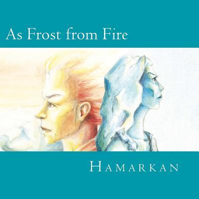 As Frost from Fire by Hamarkan | Goodreads