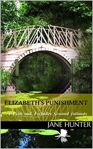Elizabeth's Punishment: A Pride and Prejudice Sensual Intimate by Jane Hunter | Goodreads