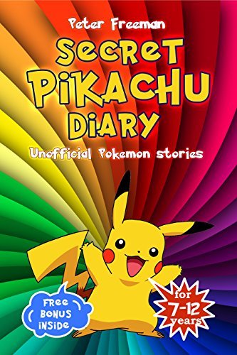 Secret Pikachu Diary: Unofficial Pokemon Stories with Pictures for ...