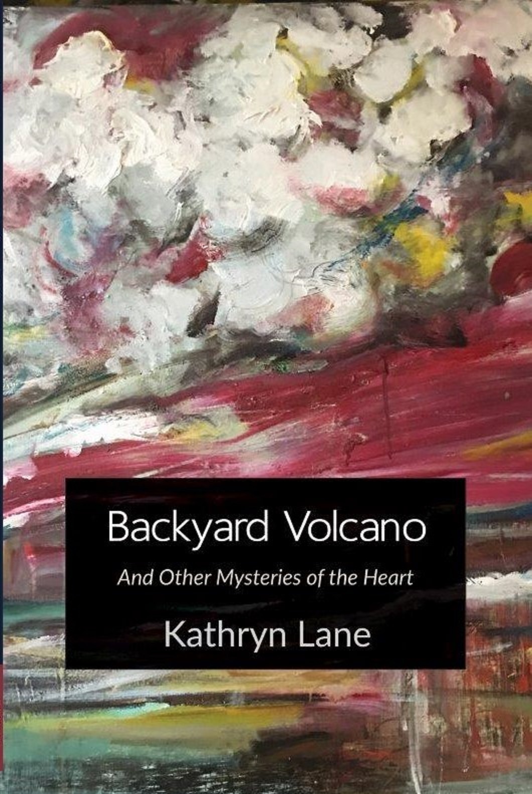 Backyard Volcano by Kathryn Lane | Goodreads
