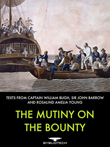The Mutiny on the Bounty: Texts from Captain Bligh, Sir John Barrow ...