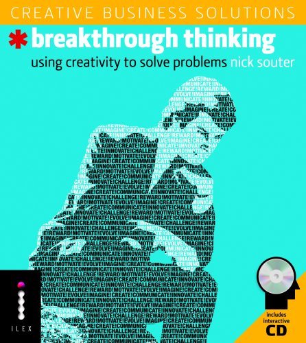Breakthrough Thinking: Using Creativity to Solve Problems by Nick Souter | Goodreads