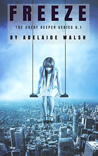 Freeze (The Great Keeper, #2) by Adelaide Walsh | Goodreads