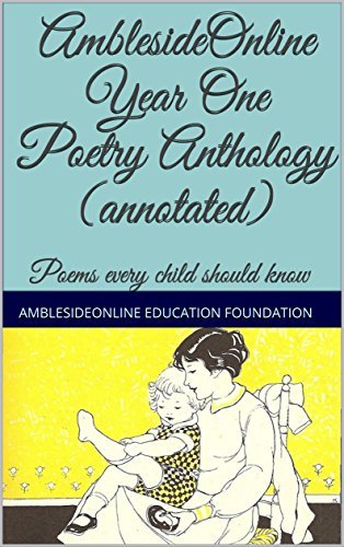 AmblesideOnline Year One Poetry Anthology (annotated): Poems every ...