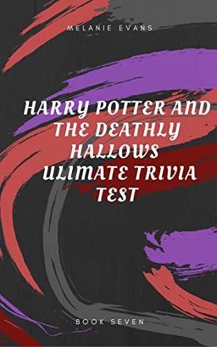 Harry Potter and the Deathly Hallows Ultimate Trivia Test by Melanie ...