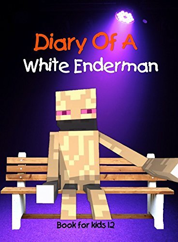 Book for kids: Diary Of A White Enderman: An Unofficial Minecraft Book ...