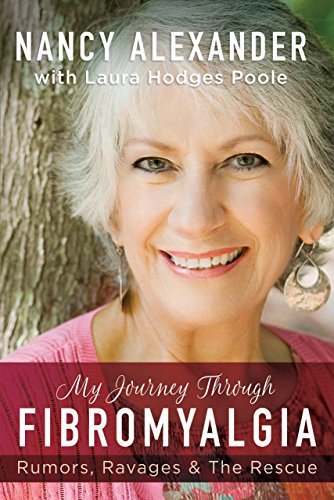 My Journey Through Fibromyalgia: Rumors, Ravages & The Rescue by Nancy Alexander | Goodreads