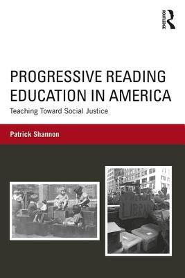 Progressive Reading Education in America: Teaching Toward Social ...