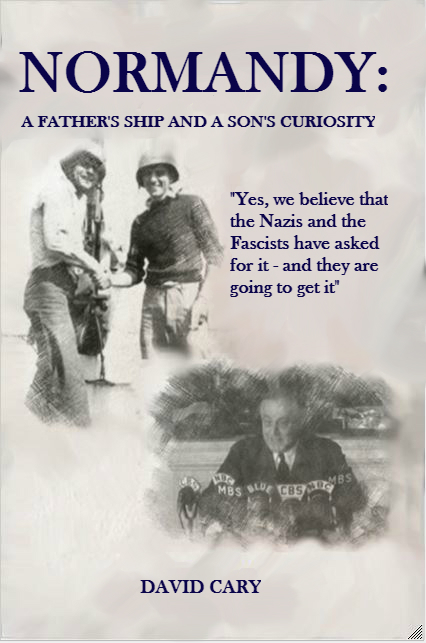 Normandy: A Father's Ship and a Son's Curiosity by David Cary | Goodreads
