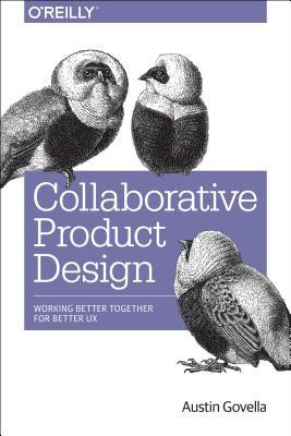 Collaborative Product Design: Help Any Team Build a Better Experience ...