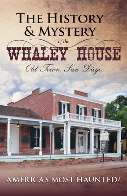 History and Mystery of the Whaley House: Old Town, San Diego by dean ...