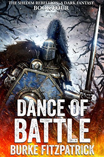 Dance of Battle (The Shedim Rebellion #4) by Burke Fitzpatrick | Goodreads