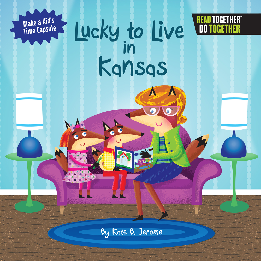 Lucky to Live in Kansas (Arcadia Kids) by Kate Boehm Jerome | Goodreads