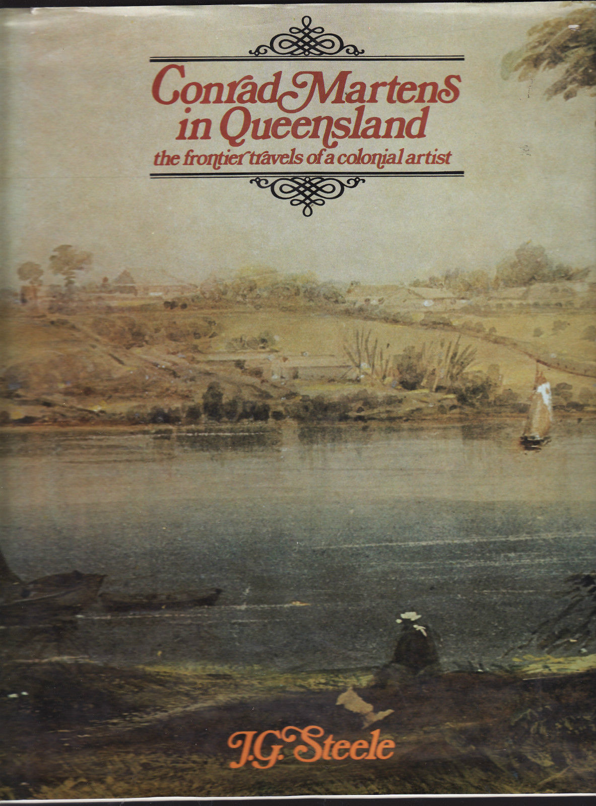 Conrad Martens in Queensland: The frontier travels of a colonial artist ...