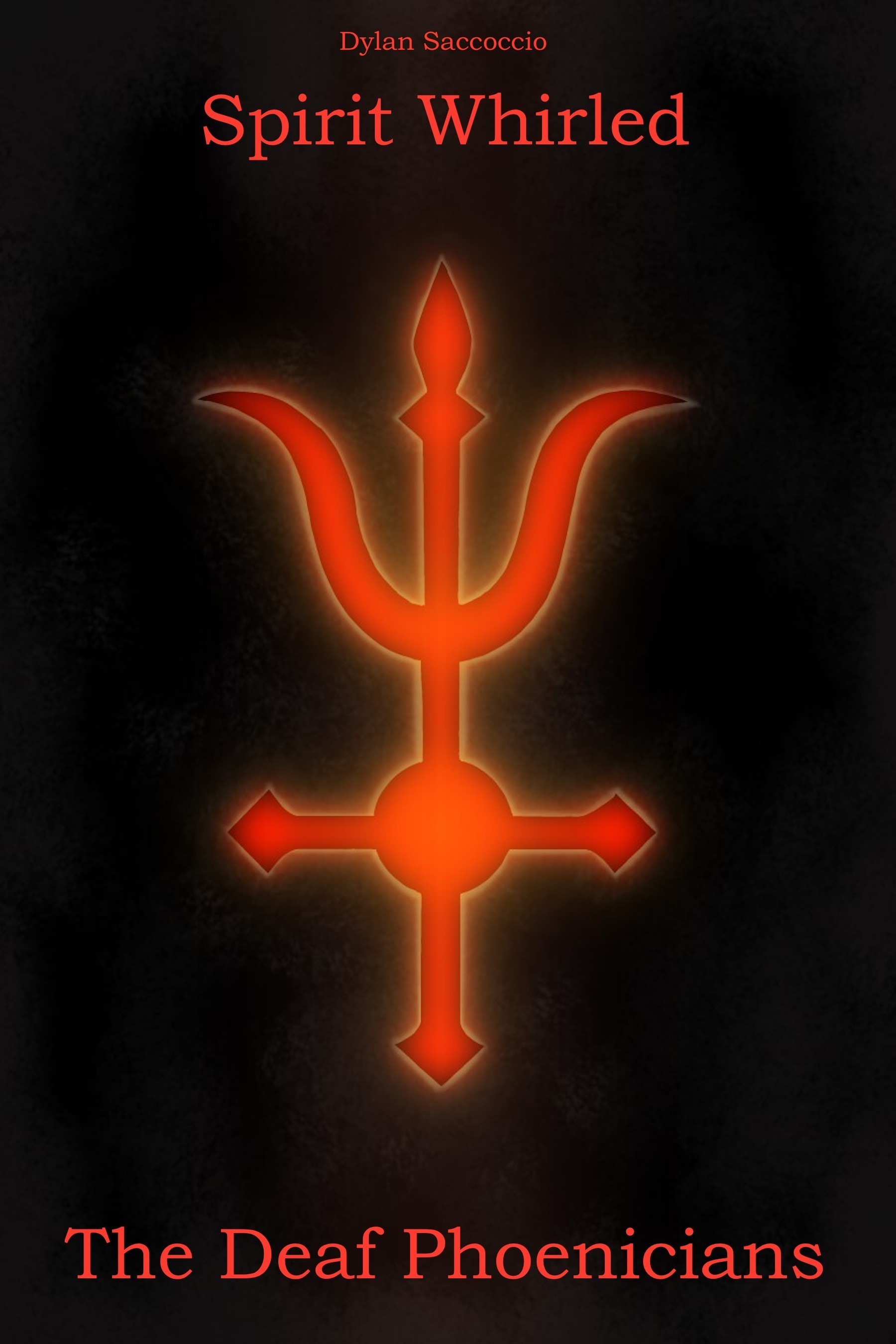 Spirit Whirled: The Deaf Phoenicians by Dylan Saccoccio | Goodreads