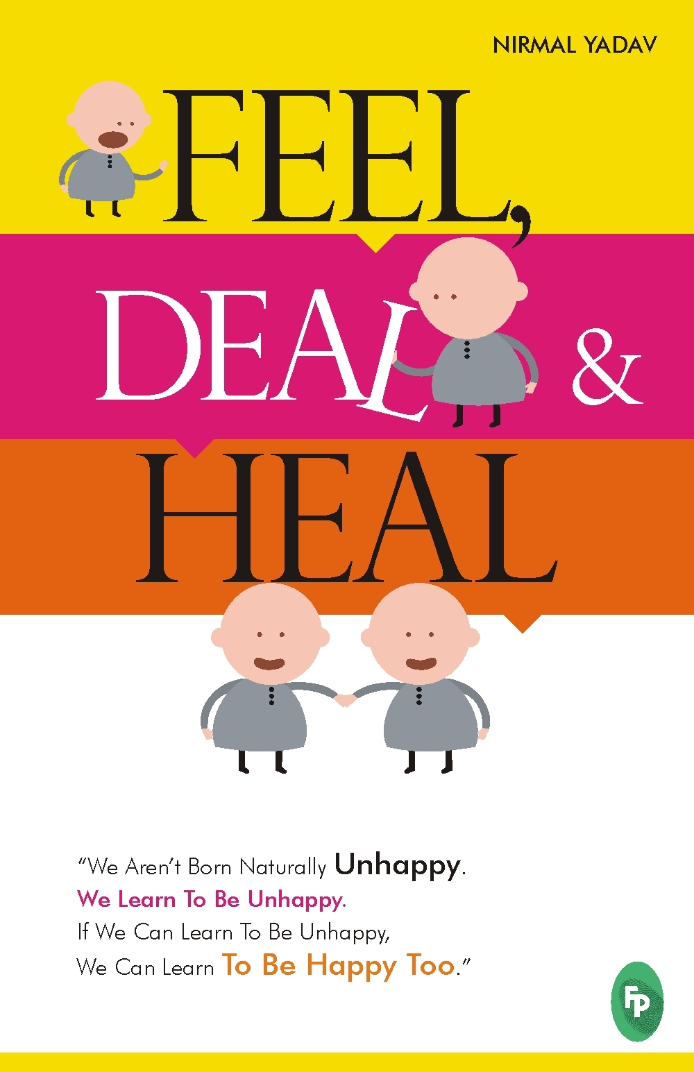 Feel, Deal & Heal by Nirmal Yadav | Goodreads