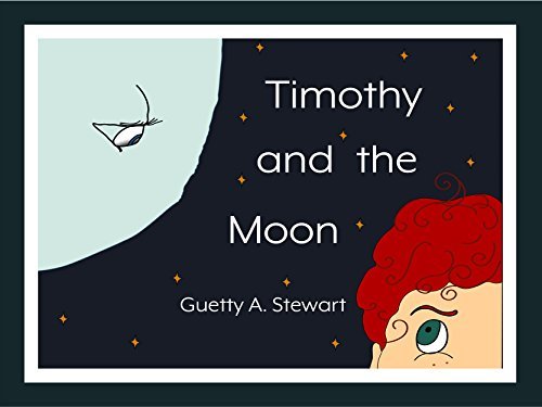 Timothy and the Moon by Guetty A. Stewart | Goodreads