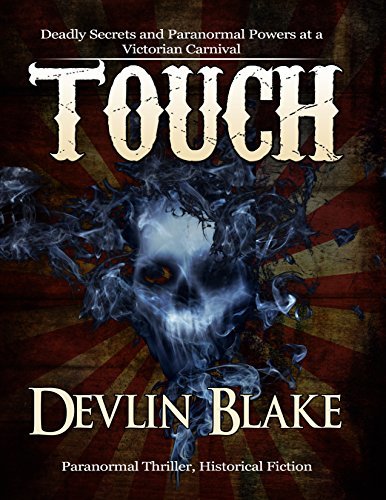 Touch: Deadly Secrets and Paranormal Powers at a Victorian Carnival by ...