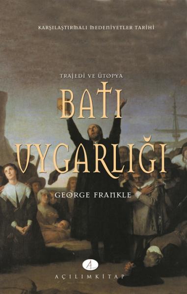 Batı Uygarlığı: Ütopya ve Trajedi by George Frankl | Goodreads