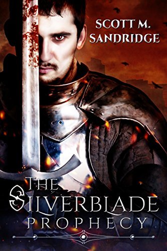 The Silverblade Prophecy by Scott M. Sandridge | Goodreads
