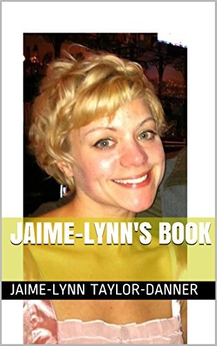 Jaime-Lynn's Book by Jaime-Lynn Taylor-Danner | Goodreads