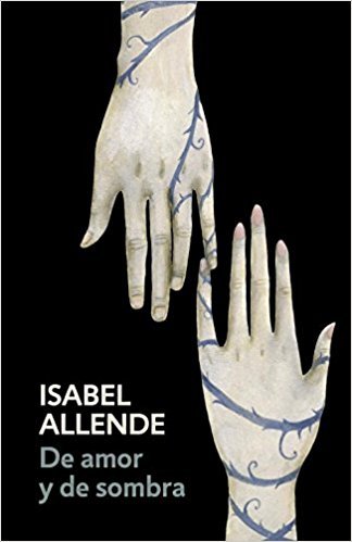 De amor y sombra by Isabel Allende | Goodreads