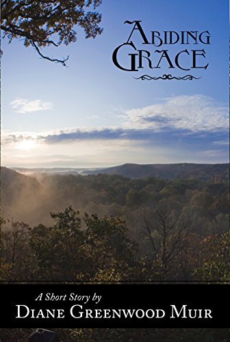 Abiding Grace (Abide With Me Book 2) by Diane Greenwood Muir | Goodreads