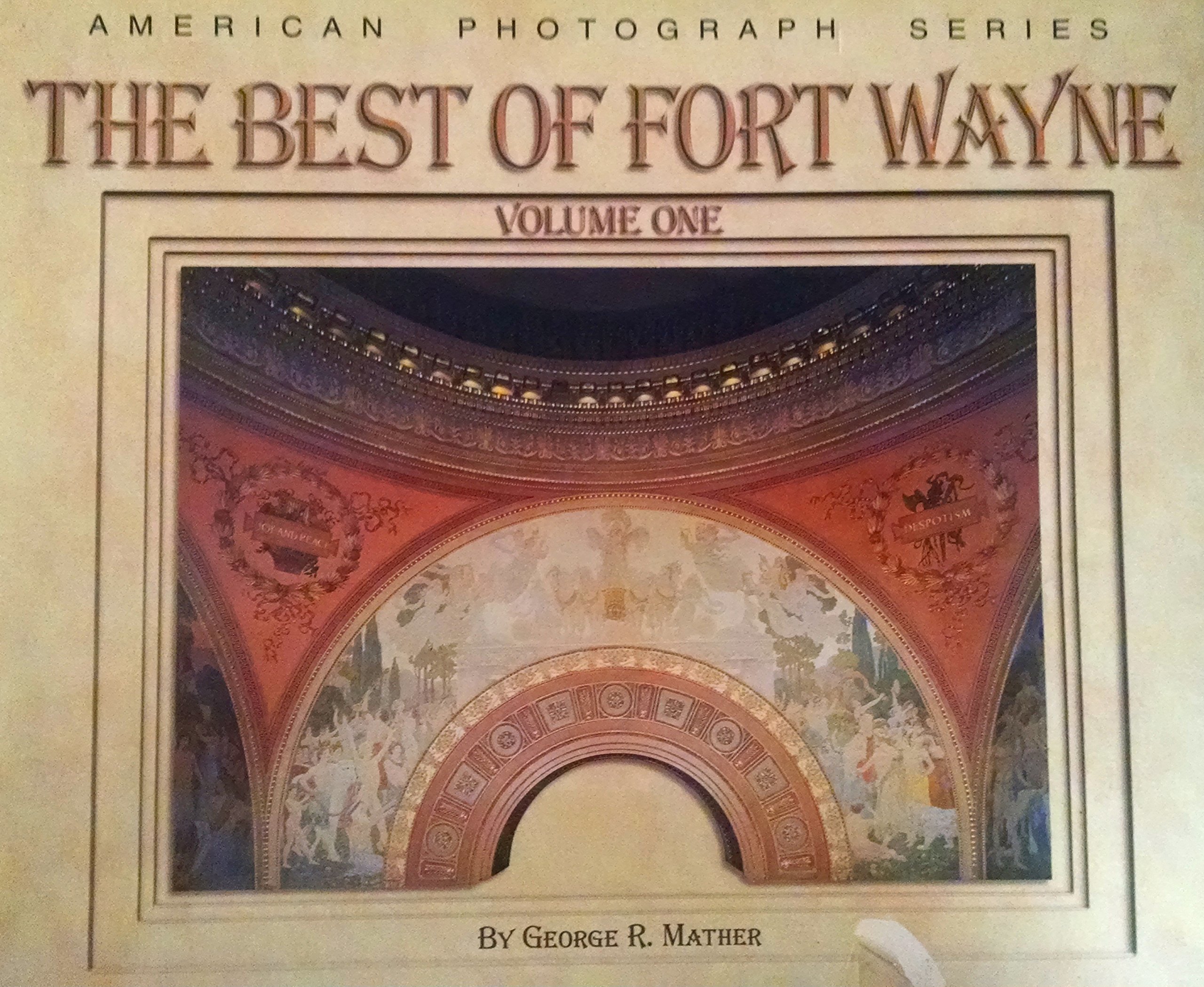 The Best of Fort Wayne: Volume One by George Ross Mather | Goodreads