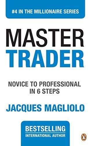 Master Trader: Novice to Professional in 6 Steps by Jacques Magliolo ...