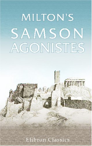Milton's Samson Agonistes by John Milton | Goodreads