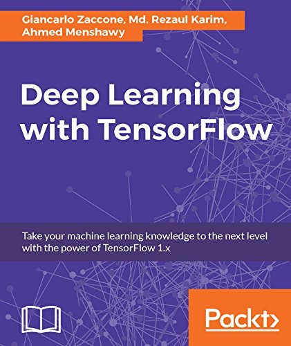Deep Learning with TensorFlow: Explore neural networks with Python by ...