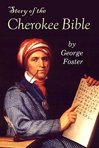 Story of the Cherokee Bible (1899) by George Everett Foster | Goodreads