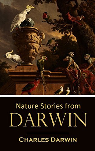 Nature Stories from Darwin (1912) by Charles Darwin | Goodreads