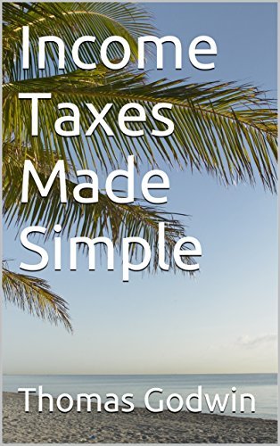 Income Taxes Made Simple by Thomas Godwin | Goodreads
