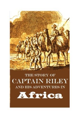 The Story of Captain Riley, and His Adventures in Africa by Samuel ...