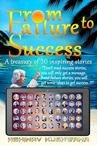 From Failure to Success: A Treasury of 50 Inspiring Stories by Abhinav ...