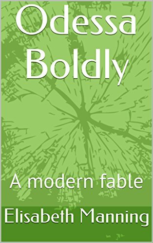 Odessa Boldly: A Wood & Water Story by Elisabeth Manning | Goodreads