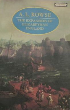 The Expansion of Elizabethan England by A.L. Rowse | Goodreads