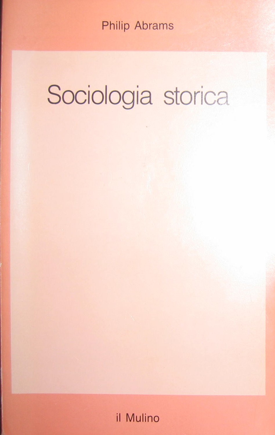 Sociologia storica by Philip Abrams | Goodreads