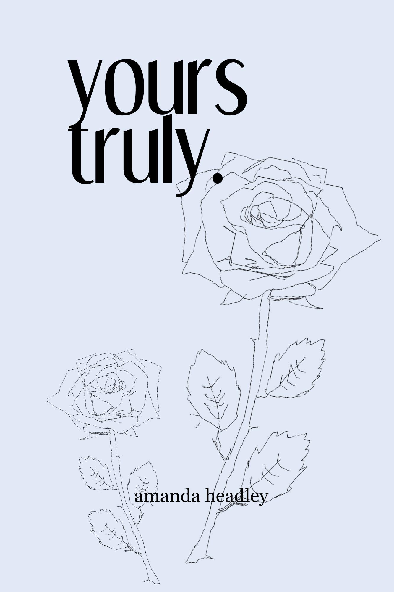 Yours Truly by Amanda Headley | Goodreads
