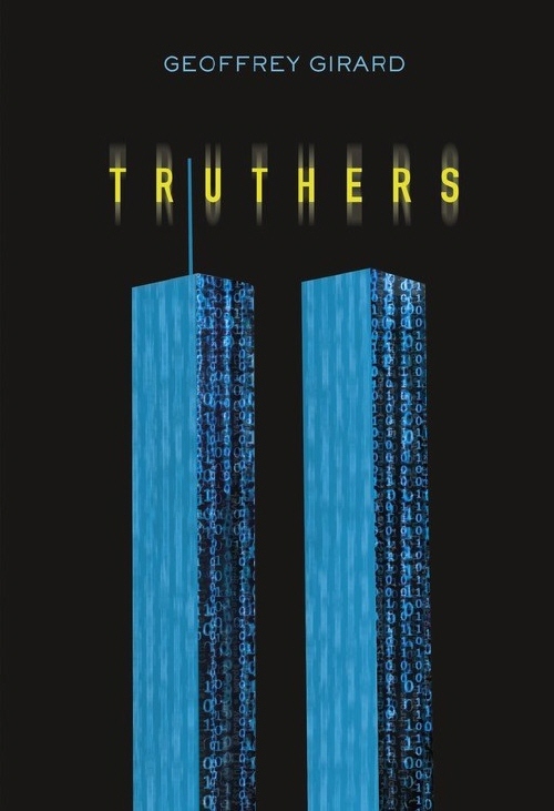 Truthers by Geoffrey Girard | Goodreads