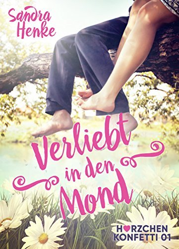 Verliebt in den Mond (Herzchenkonfetti #1) by Sandra Henke | Goodreads