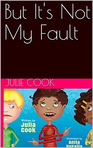 But It's Not My Fault (Responsible Me! Book 1) by Julie Cook | Goodreads