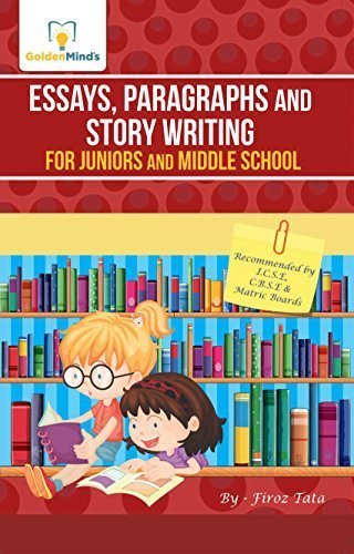 ESSAYS, PARAGRAPHS AND STORY WRITING FOR JUNIORS AND MIDDLE SCHOOL by ...