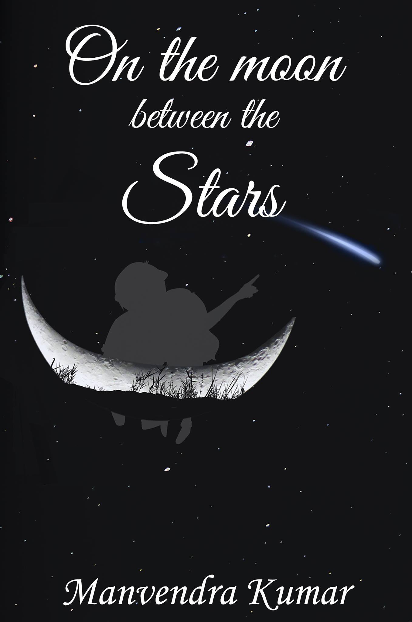 On the moon, between the stars by Manvendra Kumar | Goodreads