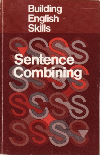 Building English Skills: Sentence Combining by william h. horst and ...