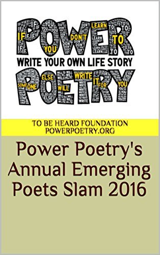 Power Poetry's Annual Emerging Poets Slam 2016 by To Be Heard ...