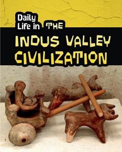 Daily Life in the Indus Valley Civilization by Brian Williams | Goodreads