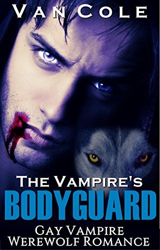 The Vampire's Bodyguard by Van Cole | Goodreads